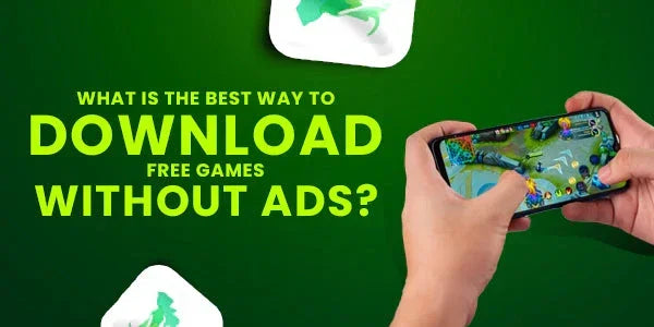 What is the Best Way to Download Free Games Without Ads? – ReFit Global